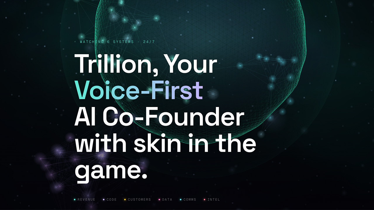 Trillion · Voice-First AI Co-Founder. Roasting accordingly.